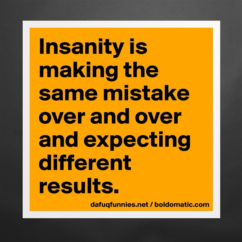 The definition of Insanity – Rebuilding Rob